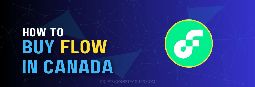 How to buy Flow (FLOW) in Canada in 2024 - Crypto Coins Teacher